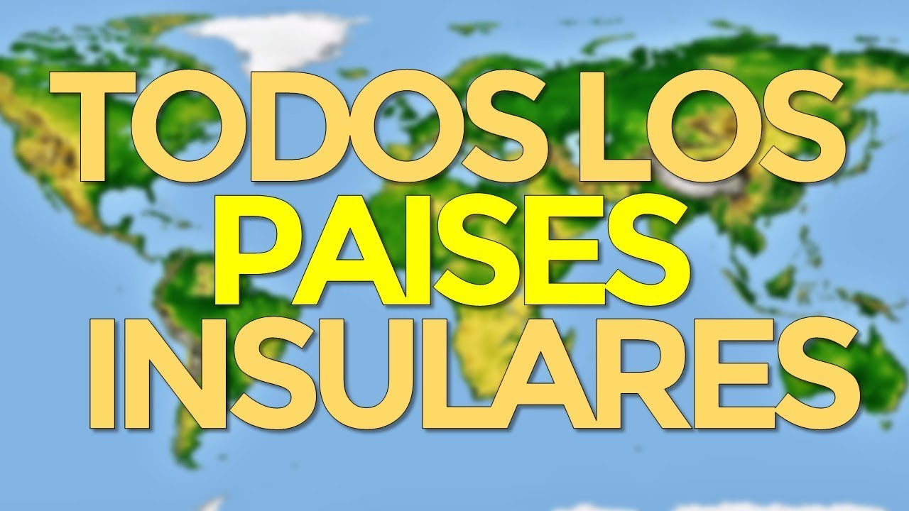 TODOS los PAÍSES INSULARES - YouTube