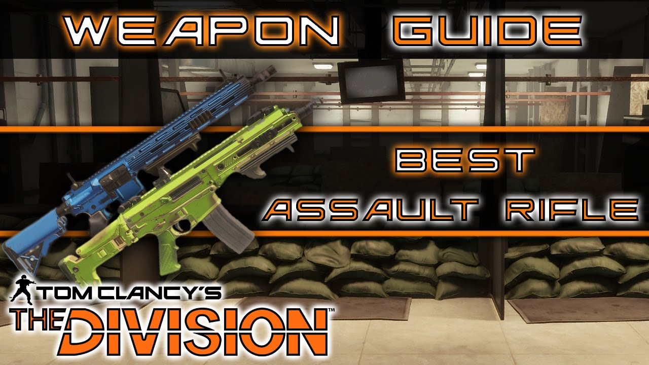 The Division What is the Best Assault Rifle in Game - YouTube