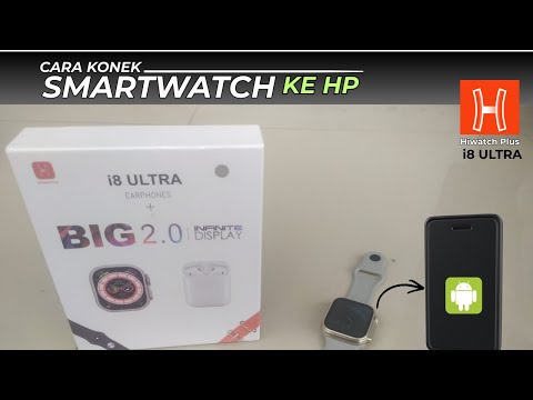 CARA MENYAMBUNGKAN SMARTWATCH KE HP ANDROID || i8 ULTRA HIWATCH PLUS (Untuk Pemula)