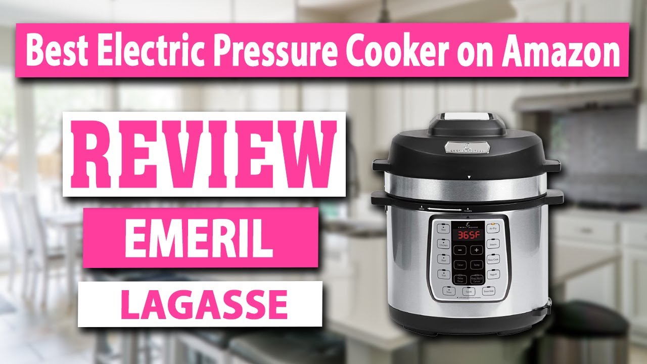 Emeril Lagasse Pressure Cooker Review - Best Electric Pressure Cooker ...