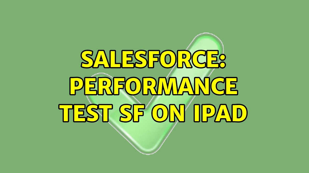 Salesforce: Performance Test SF on IPad - YouTube