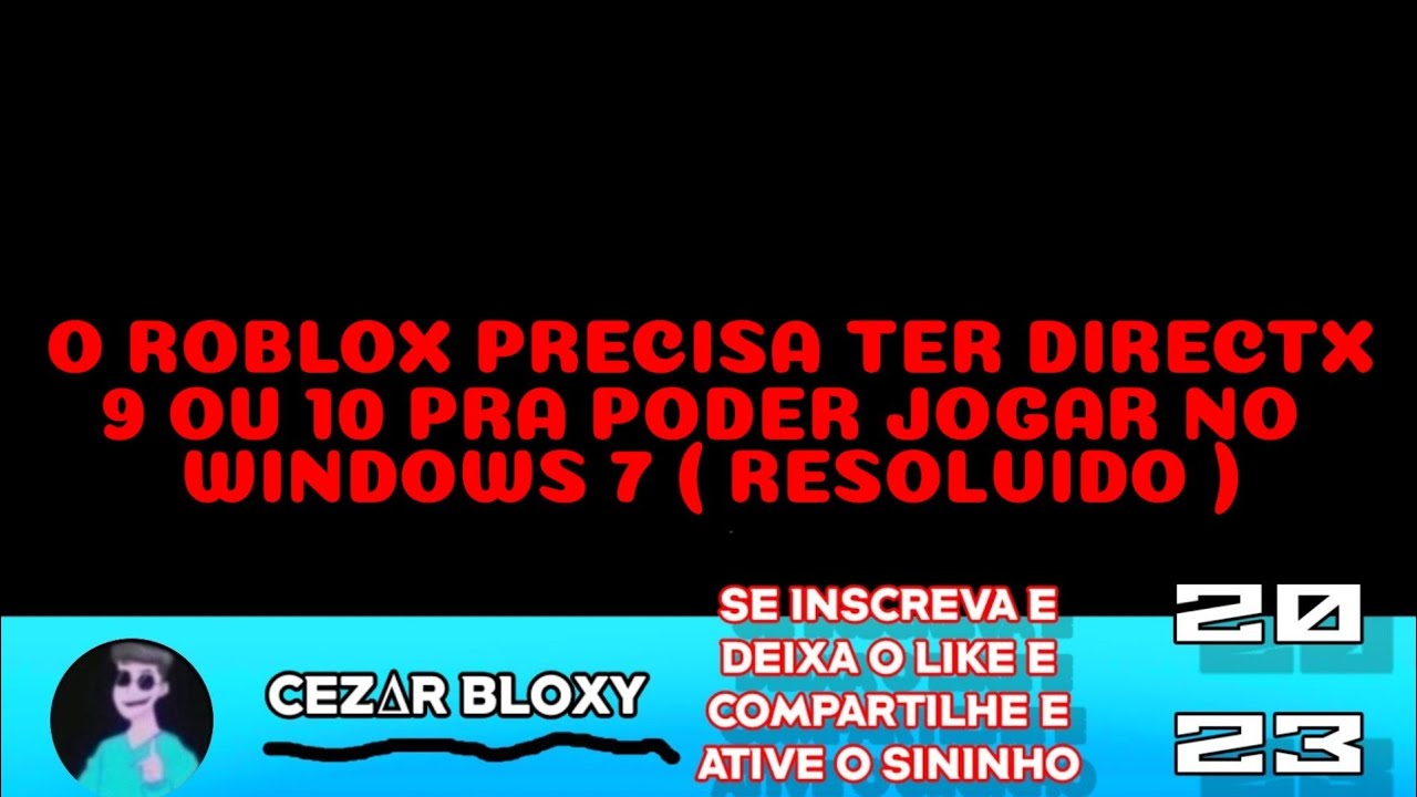O ROBLOX PRECISA TER DIRECTX 9 OU 10 PRA PODER JOGAR NO WINDOWS 7 ...