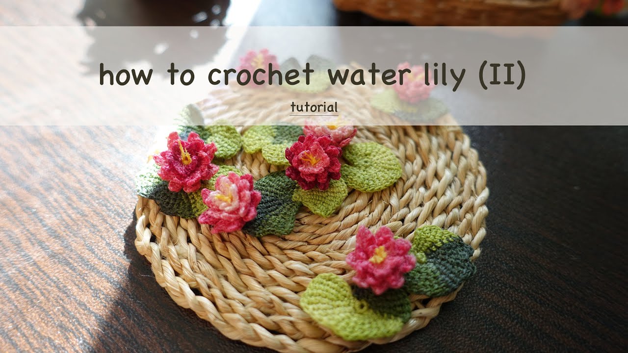 how to crochet water lily, tutorial ( II ) - YouTube