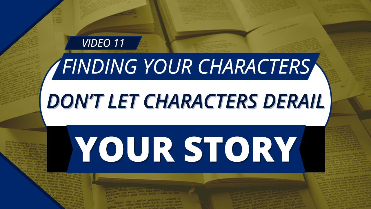 "Don't Let Characters Derail Your Story: Tips for Narrative Control ...