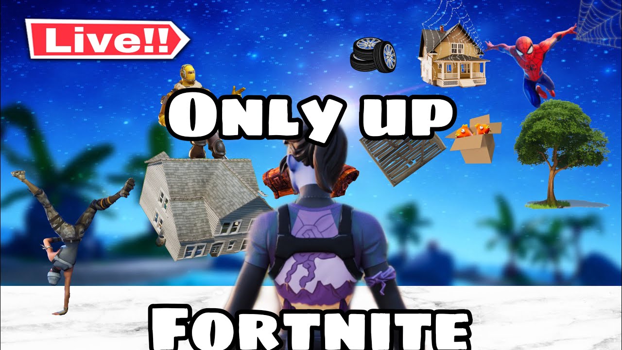 Play fortnight Only Up - YouTube