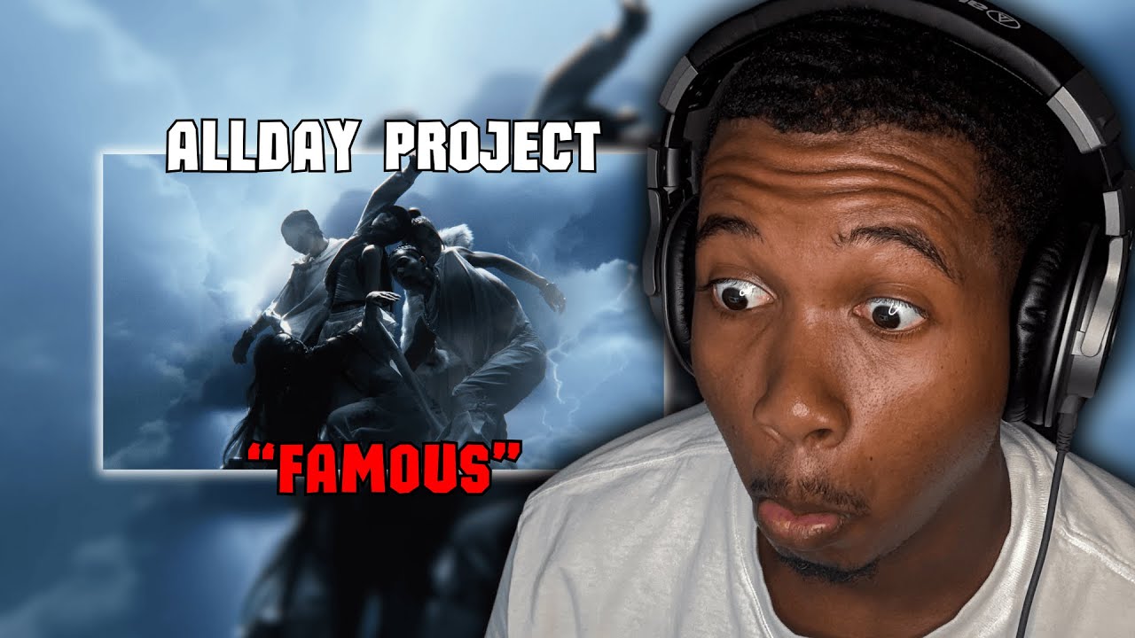 First Time Listening To.. ALLDAY PROJECT - ‘FAMOUS’ | Reaction - YouTube