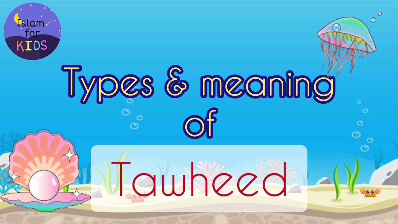 Types and meaning of tawheed/ Simple and easy way to learn - YouTube