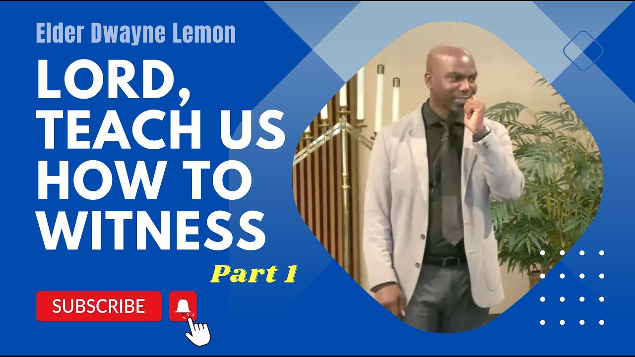 Lord Teach Us To Witness, Part 1 - 03/26/2023 (Dwayne Lemon) - YouTube