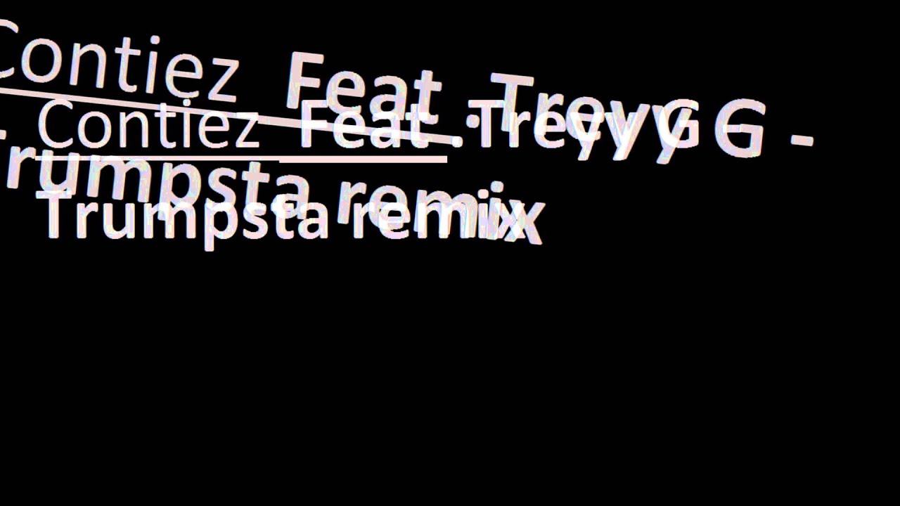 Contiez Feat. Treyy G - Trumpsta (Dj Bhadu remix) - YouTube