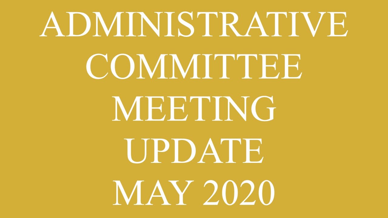 May 2020 Administrative Committee Update - YouTube