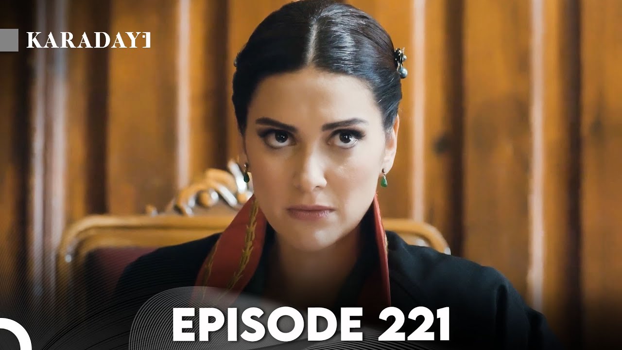 Karadayi Episode 221 | English Subtitles - YouTube