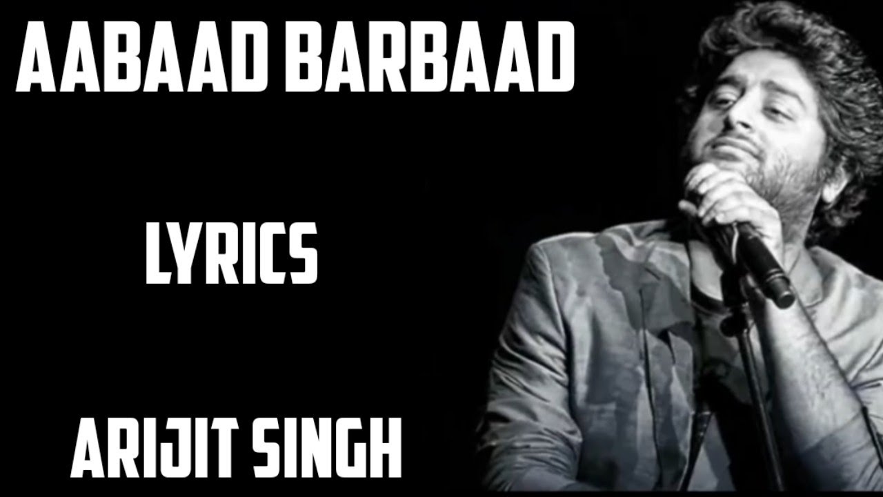 aabaad barbaad ( lyrics)- arijit singh - YouTube