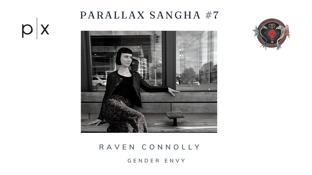 Parallax Sangha #7: Raven Connolly - Gender Envy - YouTube