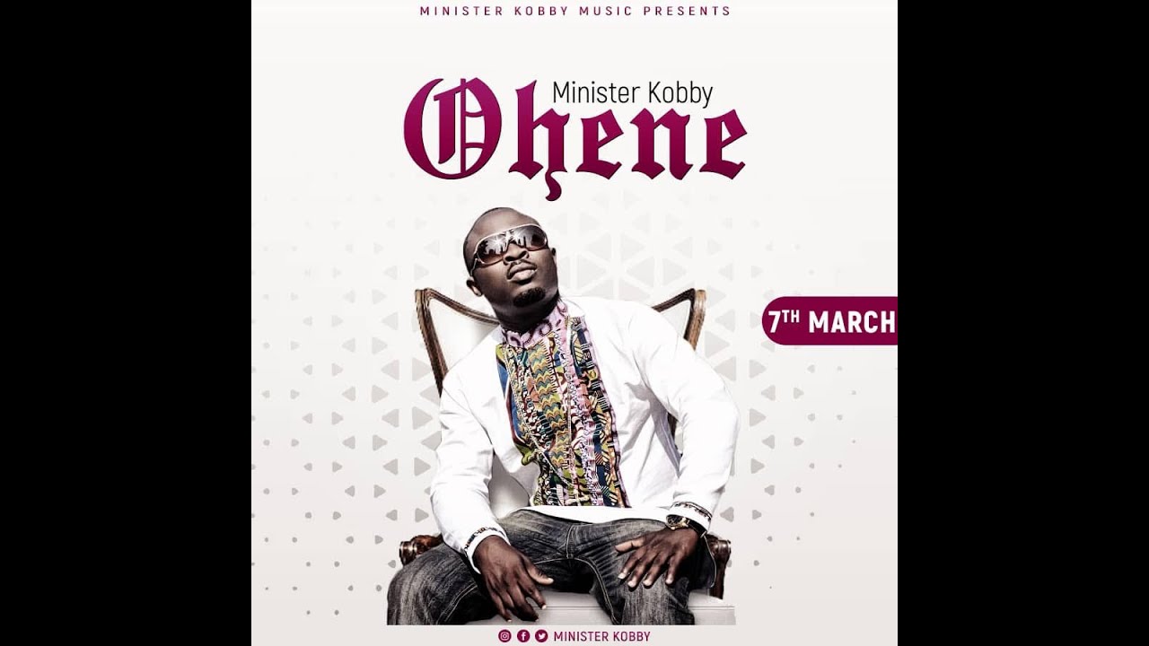 MINISTER KOBBY - OHENE [King] - YouTube
