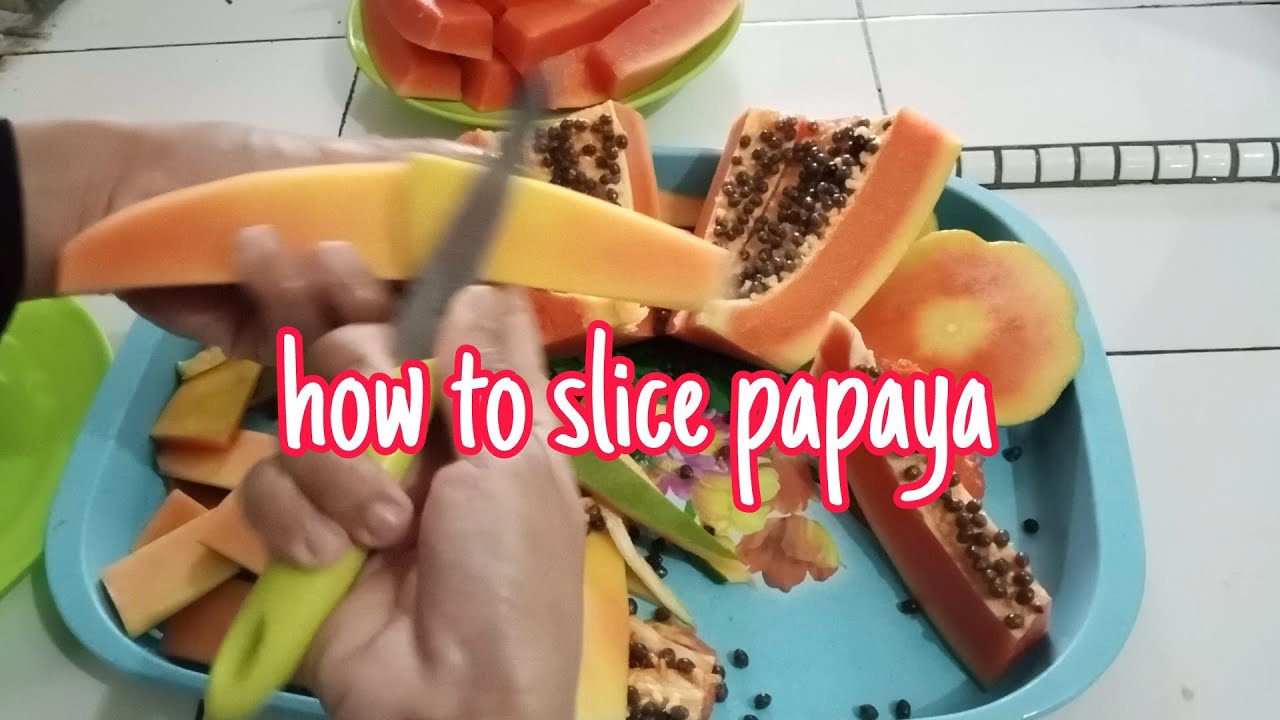 How to slice papaya properly and correctly - YouTube