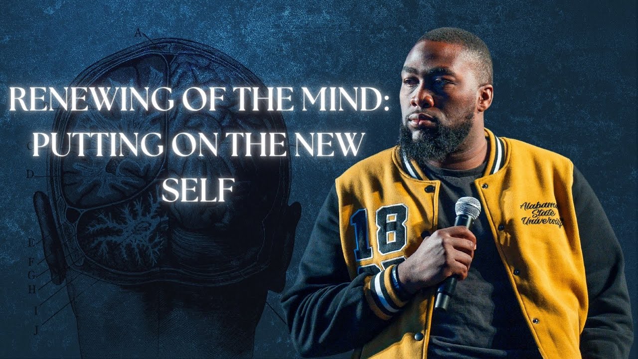Renewing of the Mind: Putting on the New Self | Pastor Chris Searcy ...
