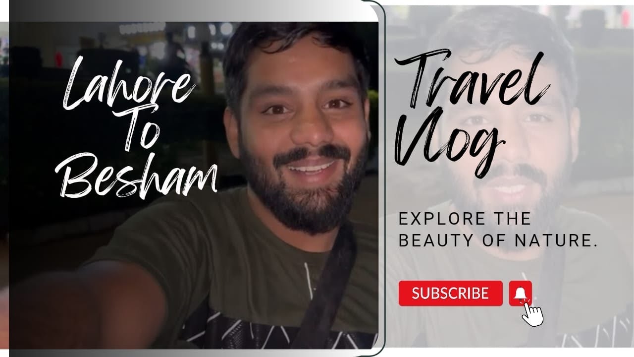 Lahore To Besham ( Hunza From Besham Side ) Hunza Travel Part 1 | - YouTube