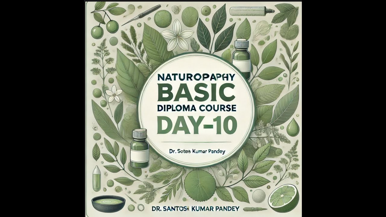 Day-10 Naturopathy Basic Diploma course by Dr Santosh Pandey - YouTube