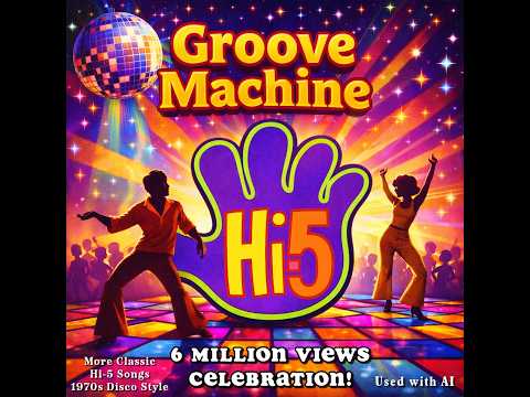 Hi-5: Groove Machine (AI Album) (70's Disco) (6 Million Views Celebration!)
