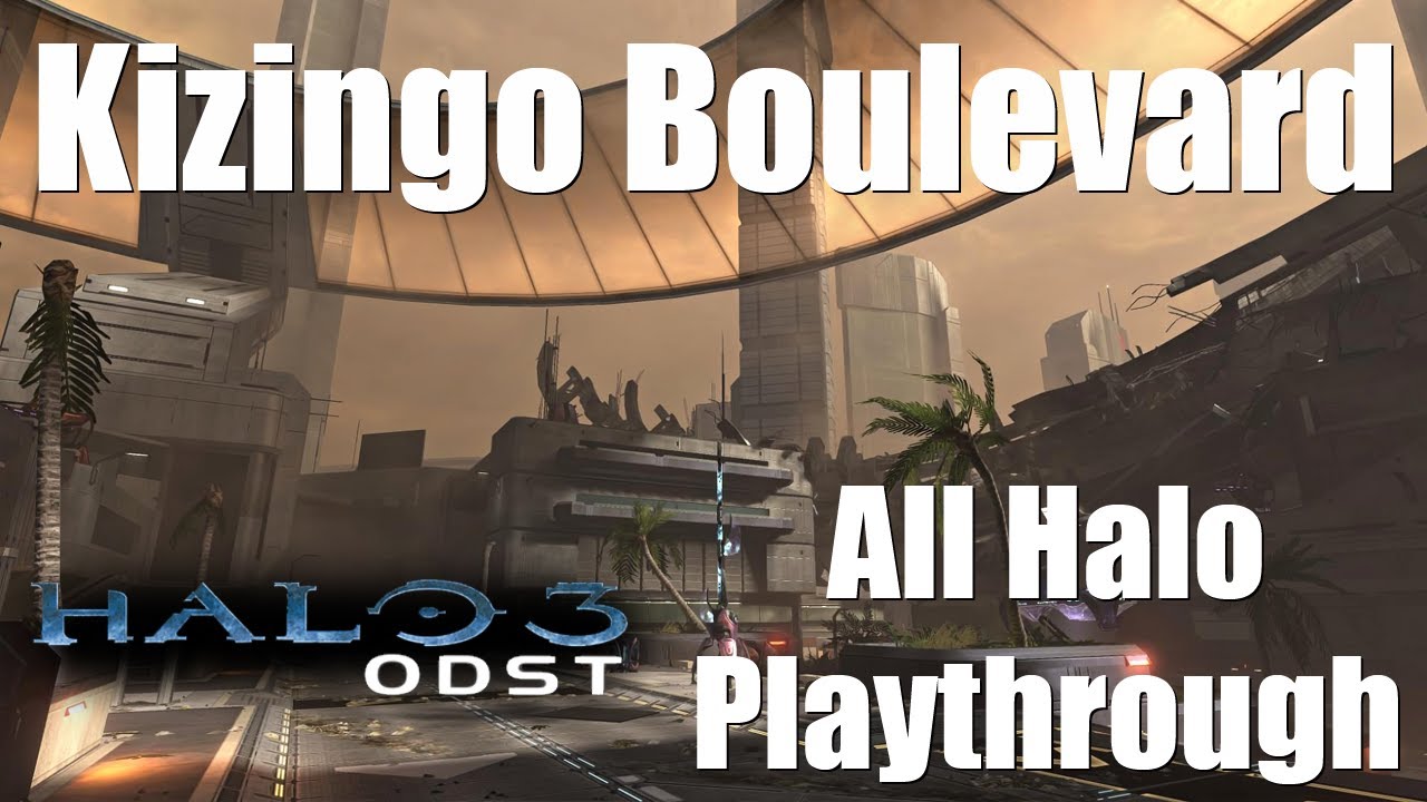 Halo 3: ODST - Kizingo Boulevard (All Halo Playthrough) - YouTube
