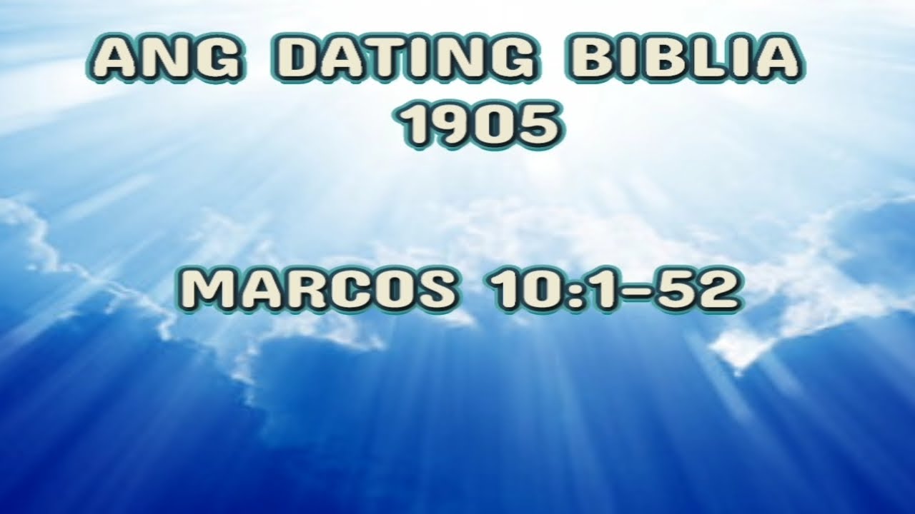 Ang Dating Biblia Audio Marcos 10:1-52 - YouTube