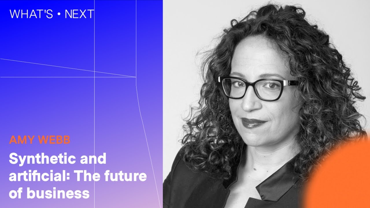 WHAT’S NEXT S2 E8 – Amy Webb : Synthetic and artificial: The future of ...