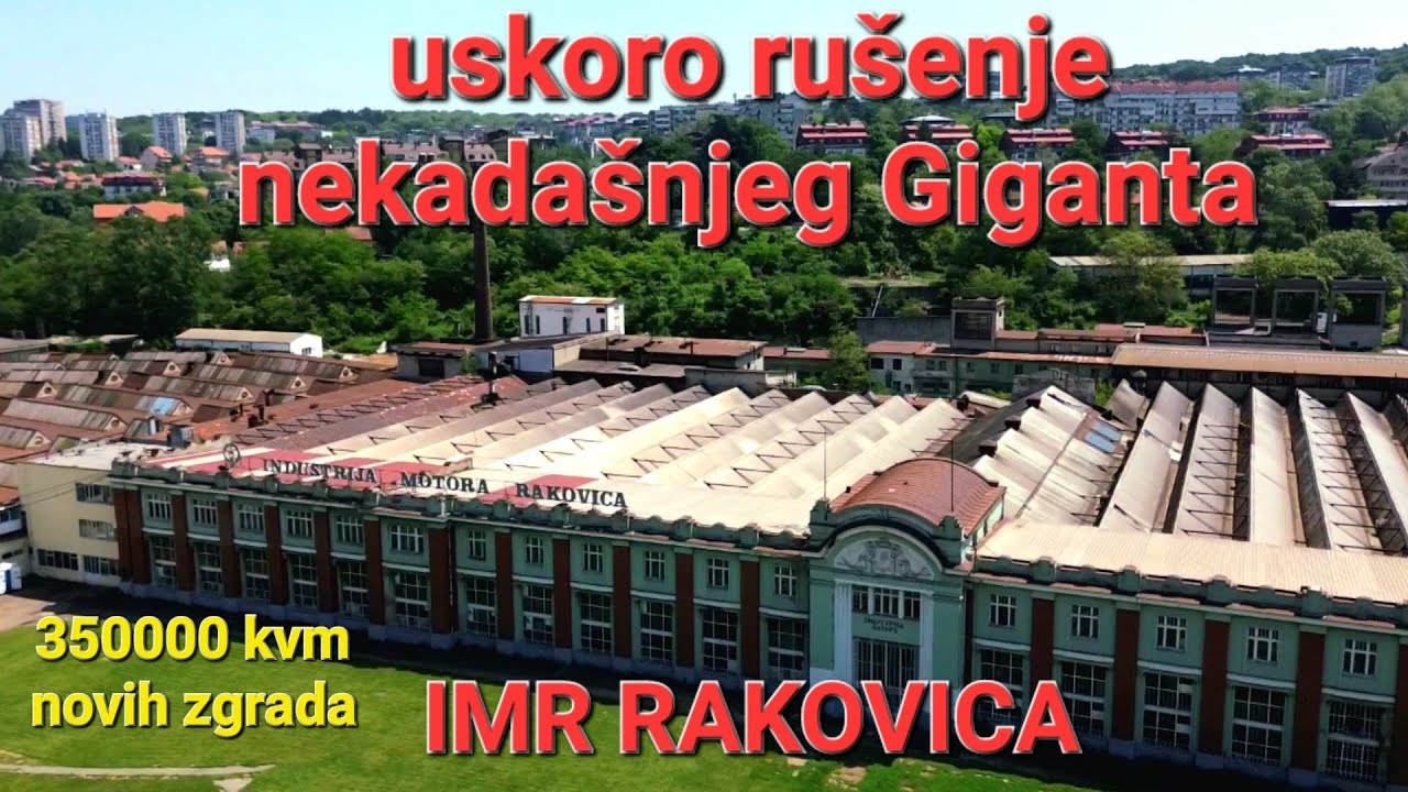uskoro rušenje bivše fabrike Imr Rakovica,novi stambeni kompleks 350000 ...