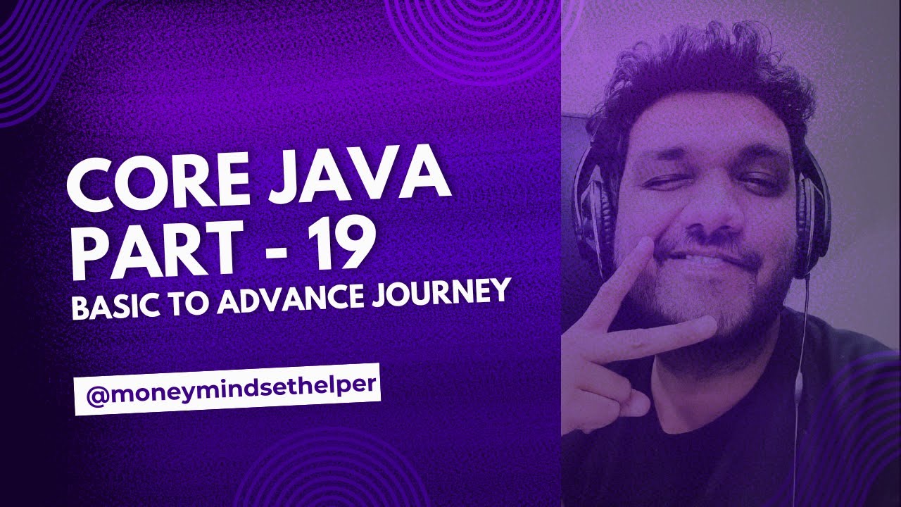 Core java complete guide from basic to advance. Part-19 - YouTube