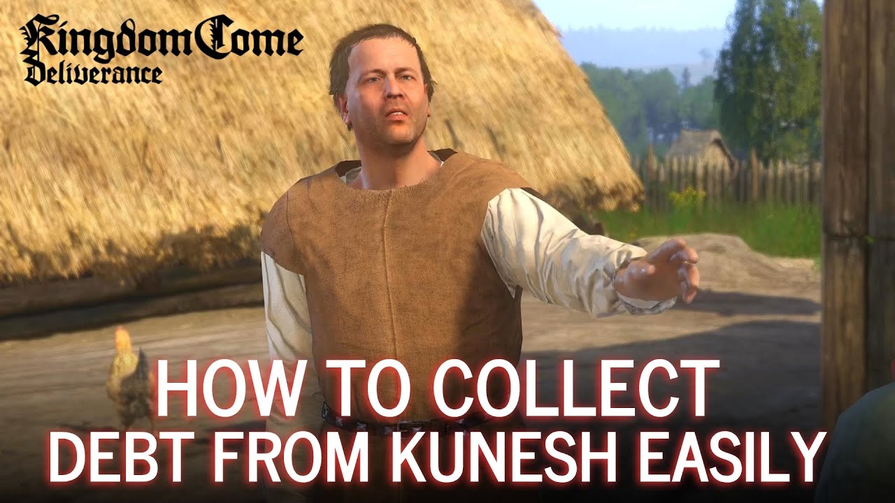 How to Collect Debt From Kunesh Easily in Kingdom Come Deliverance ...