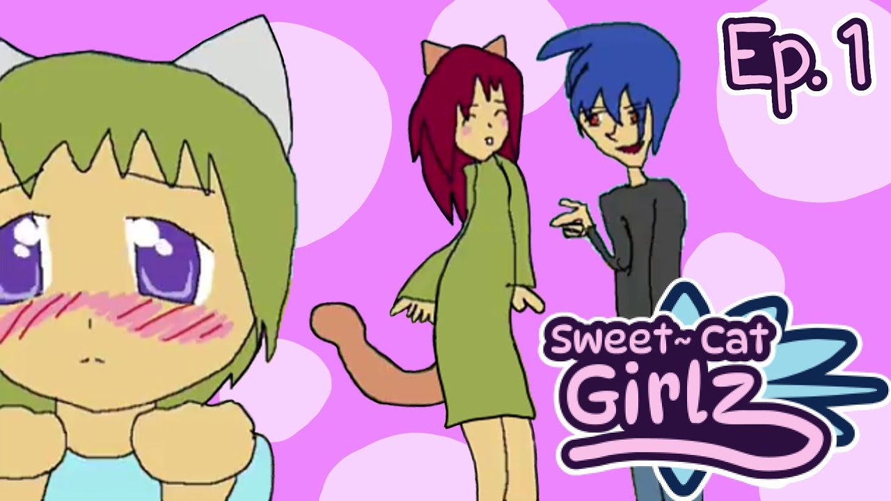 Sweet~ Cat Girlz! Episode 1 (Nyan~ Neko Sugar Girls 4kids Parody) - YouTube