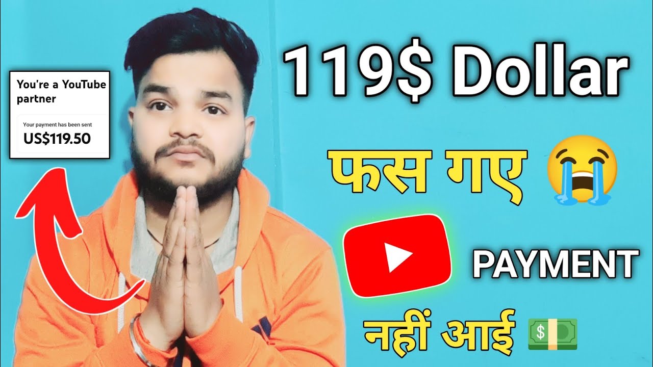 119$ dollar fas gaye 😟100 dollar hone ke baad kya | youtube payment released but not credit in ...
