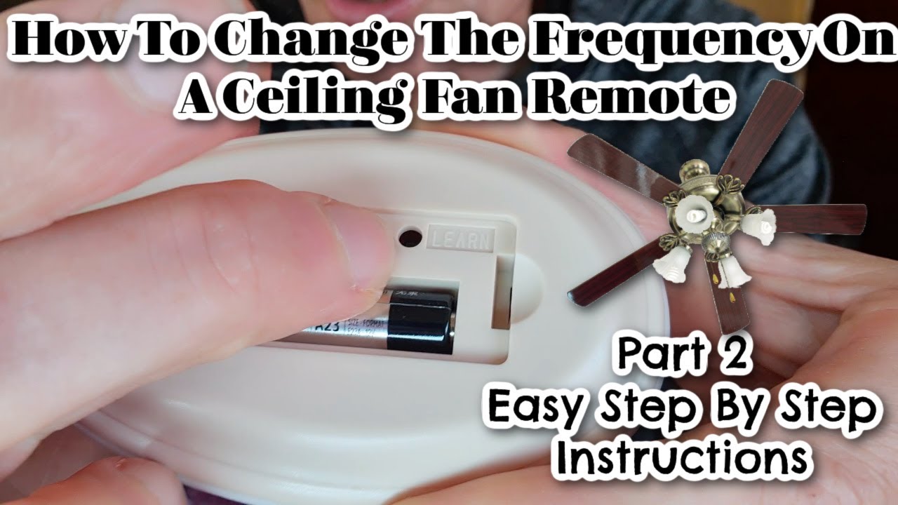 How To Change The Frequency On A Ceiling Fan Remote Part 2 - YouTube