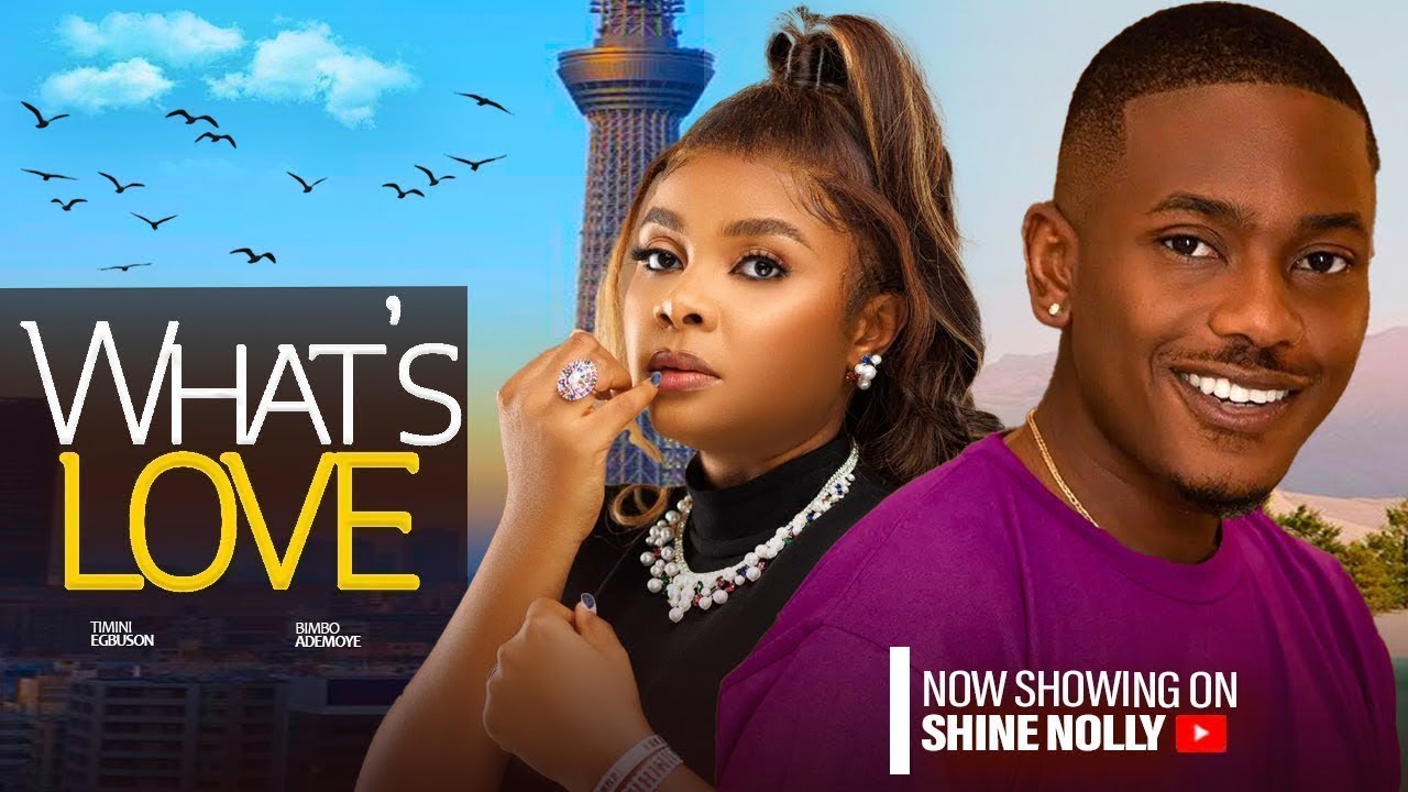 WHAT'S LOVE - Timi Egbuson, Bimbo Ademoye, Sandra Okunzuwa. - YouTube