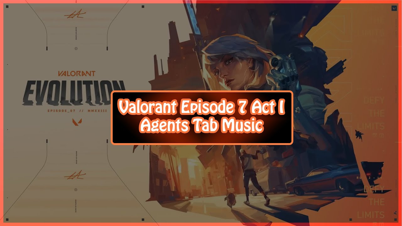 Valorant Episode 7 Act I - Agents Tab Music - YouTube