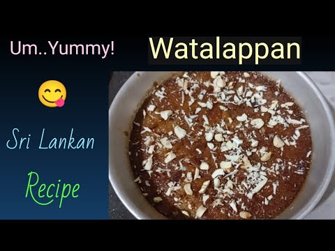 Perfect Watalappan Recipe | How to Make Authentic Sri Lankan Watalappam ...