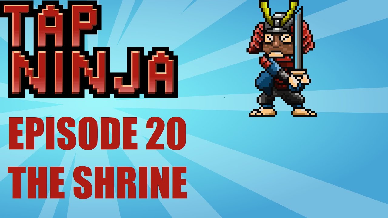 Tap Ninja - Ep 20 - The Shrine - YouTube