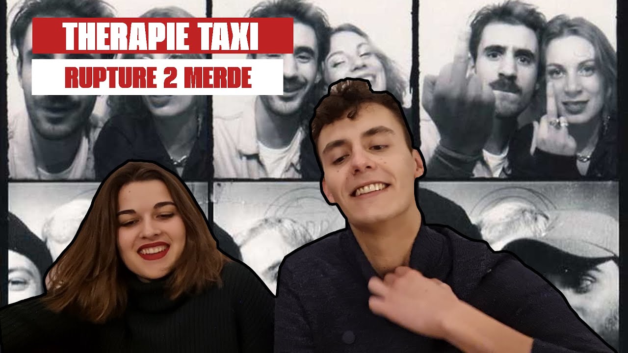 Thérapie Taxi - Rupture 2 Merde (Reaction) - YouTube