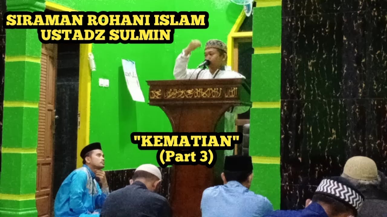 SIRAMAN ROHANI ISLAM"KEMATIAN"(Part 3)||USTADZ ZULMIN - YouTube