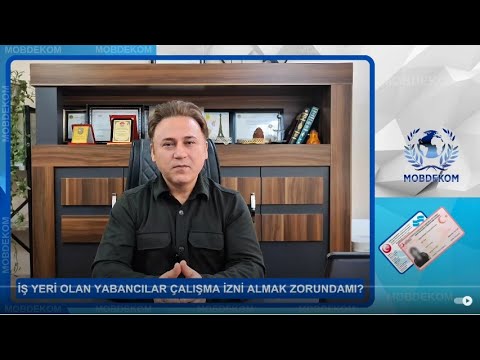 İş yeri sahibi olan yabancılar çalışma izni almak zorundamı?