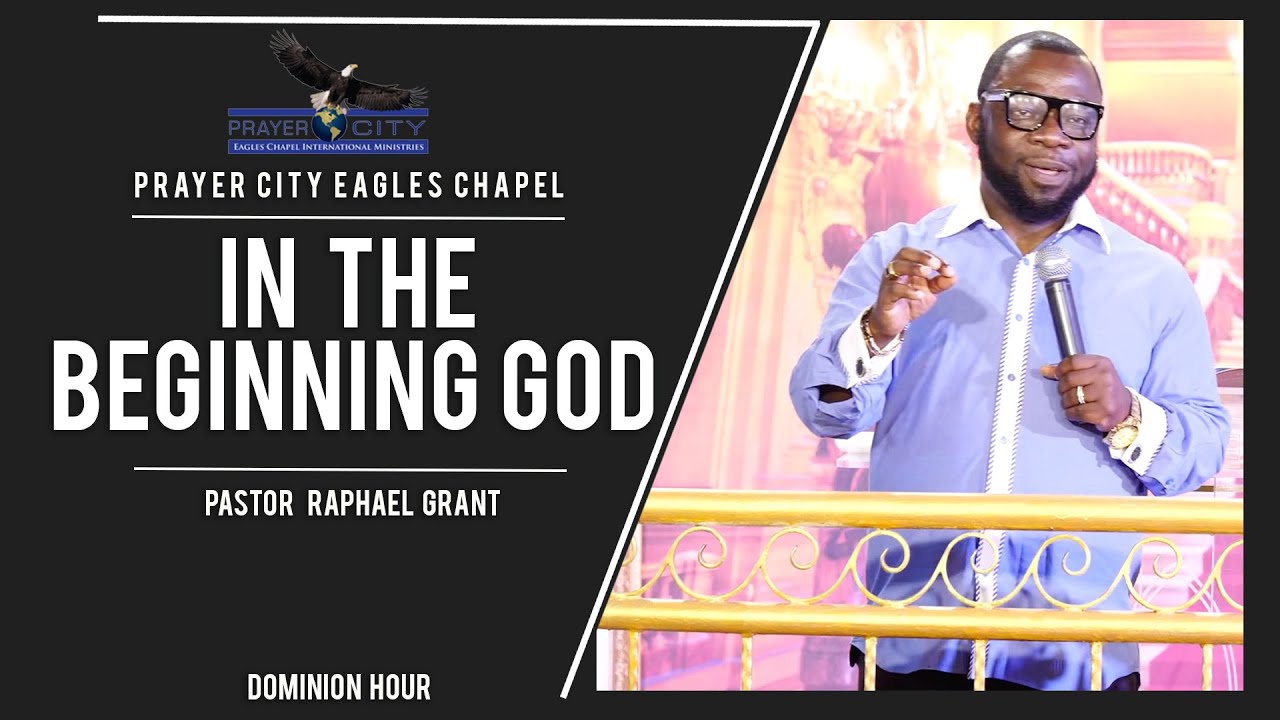 IN THE BEGINNING GOD | BY PASTOR RAPHAEL GRANT - YouTube