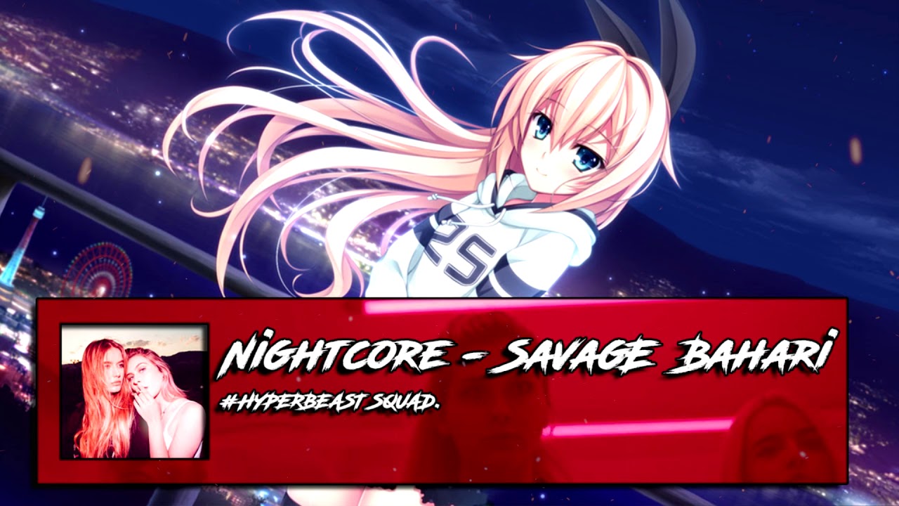 Nightcore - Savage | Bahari | BASS BOOSTED | »HYPERBEAST « - YouTube