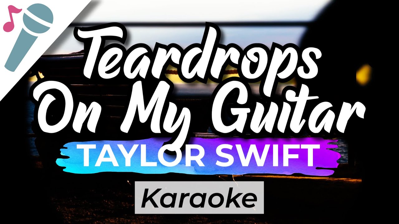 Taylor Swift - Teardrops On My Guitar - Karaoke Instrumental (Acoustic ...