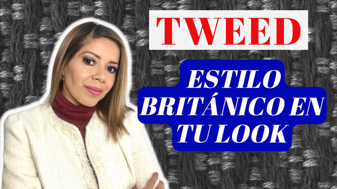 Cómo combinar el tweed y su historia | tweed toque británico 🇬🇧 en tu ...