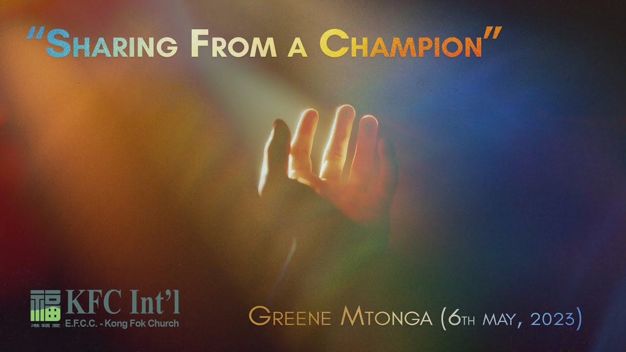 Kong Fok Church Int'l Online Worship Service_20230506_Greene Mtonga ...