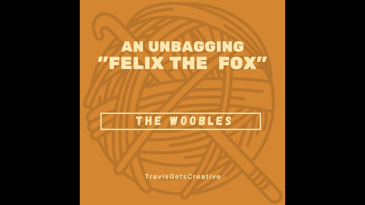 Unbogging “Felix the Fox” - The Woobles - Beginner Crochet Kit - YouTube