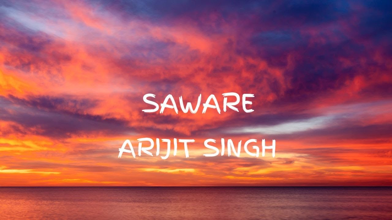 Saware (Lyrics) | Arijit Singh | Phantom | - YouTube