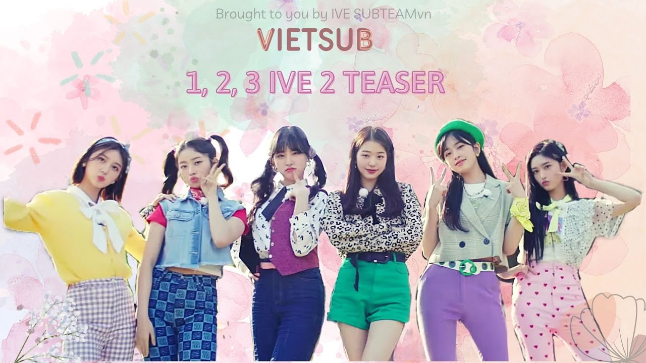 [VIETSUB] 1, 2, 3 IVE 2 TEASER - YouTube