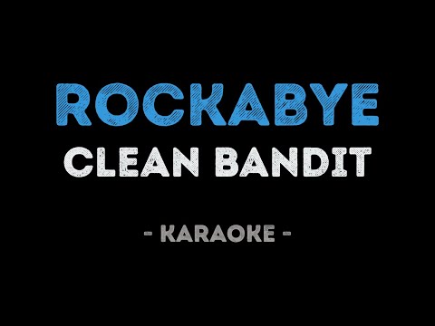 Clean Bandit ft. Sean Paul & Anne Marie - Rockabye (Karaoke)