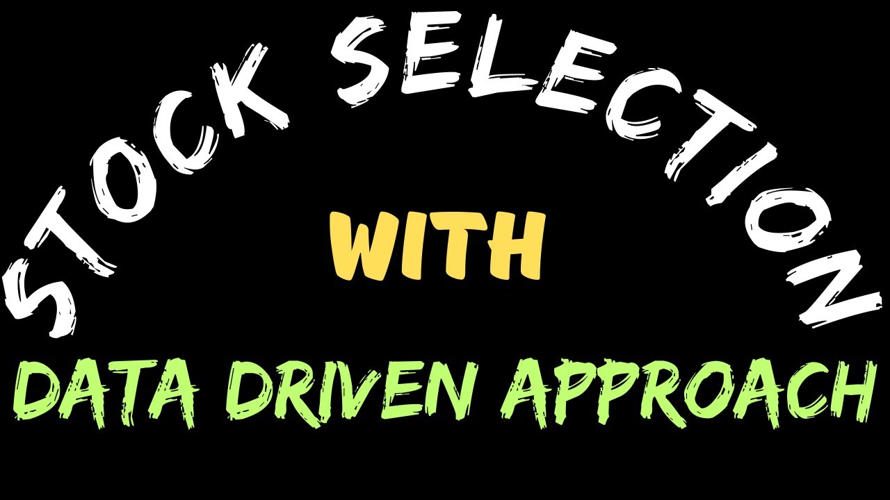 STOCK Selection by Using DATA DRIVEN Approach - YouTube
