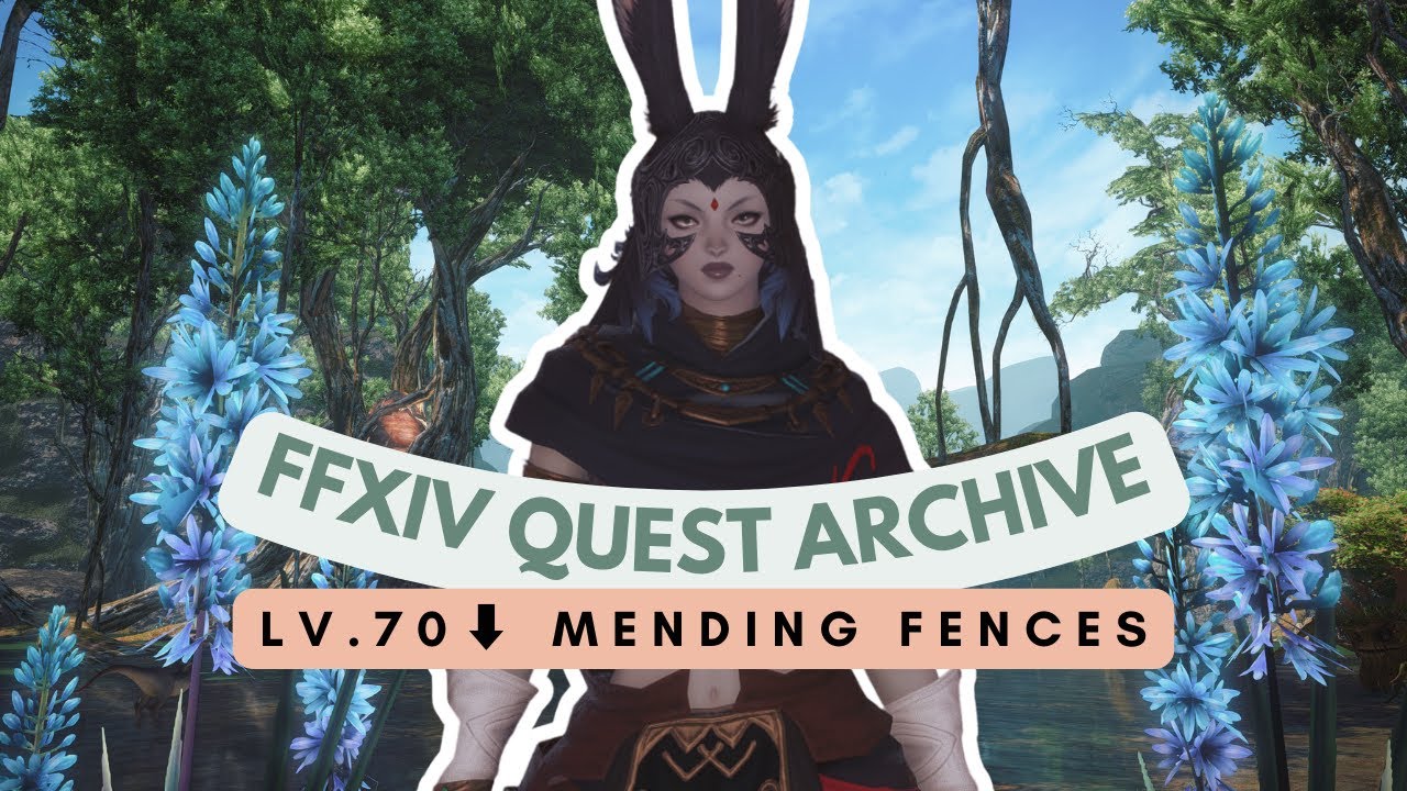 Rak'tika: Lv.70⬇️ Mending Fences | No Commentary | FFXIV Quest Archive ...